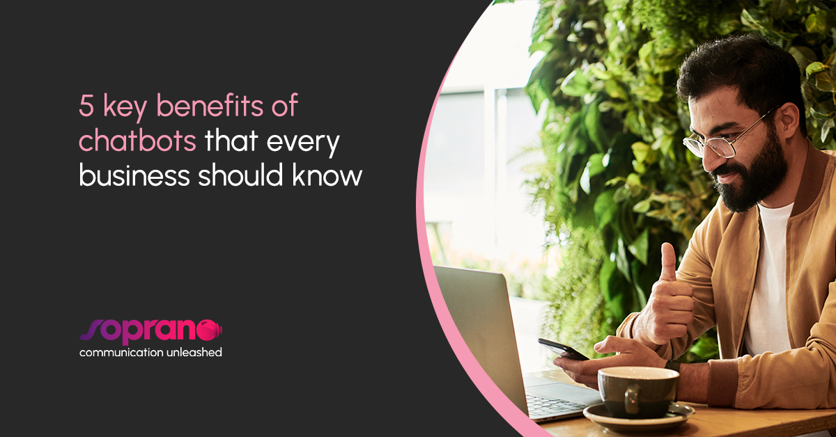 5 Key Benefits of Chatbots for Businesses and Customers