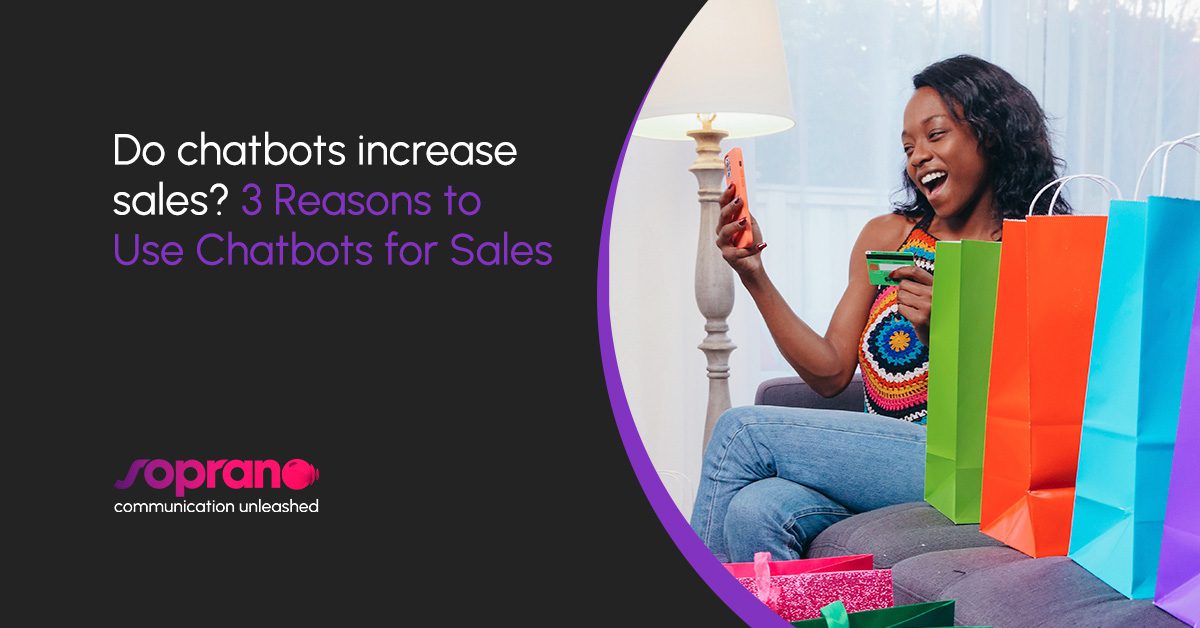 Discover 3 Key Reasons You Should Use Chatbots for Sales